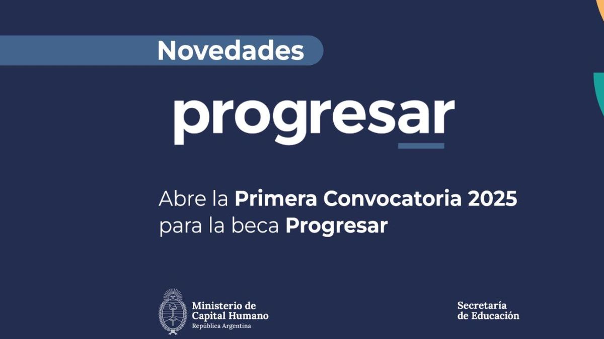 Becas Progresar ANSES 2025: el Gobierno anunció las fechas de ...